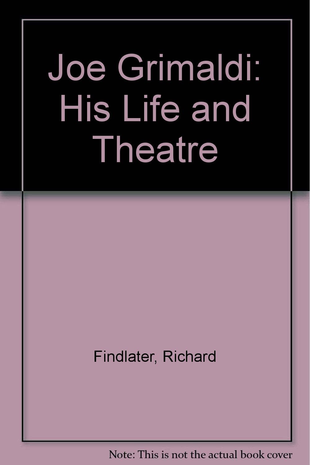 Joseph Grimaldi: London’s Biggest Clown | A R T L R K